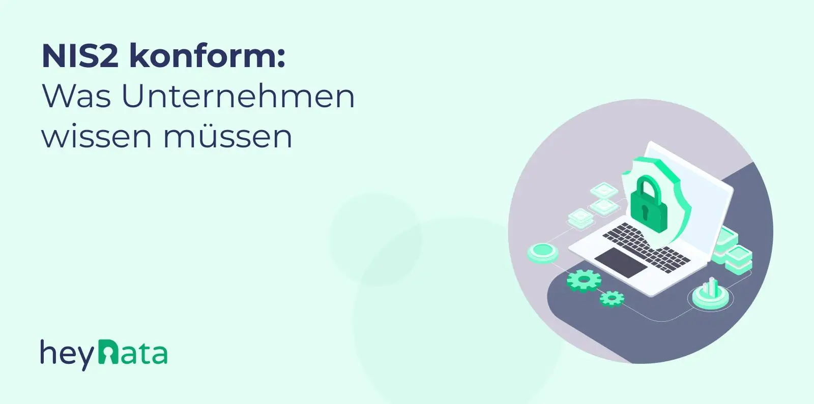 Die NIS-2-Richtlinie – Alles, was du wissen musst